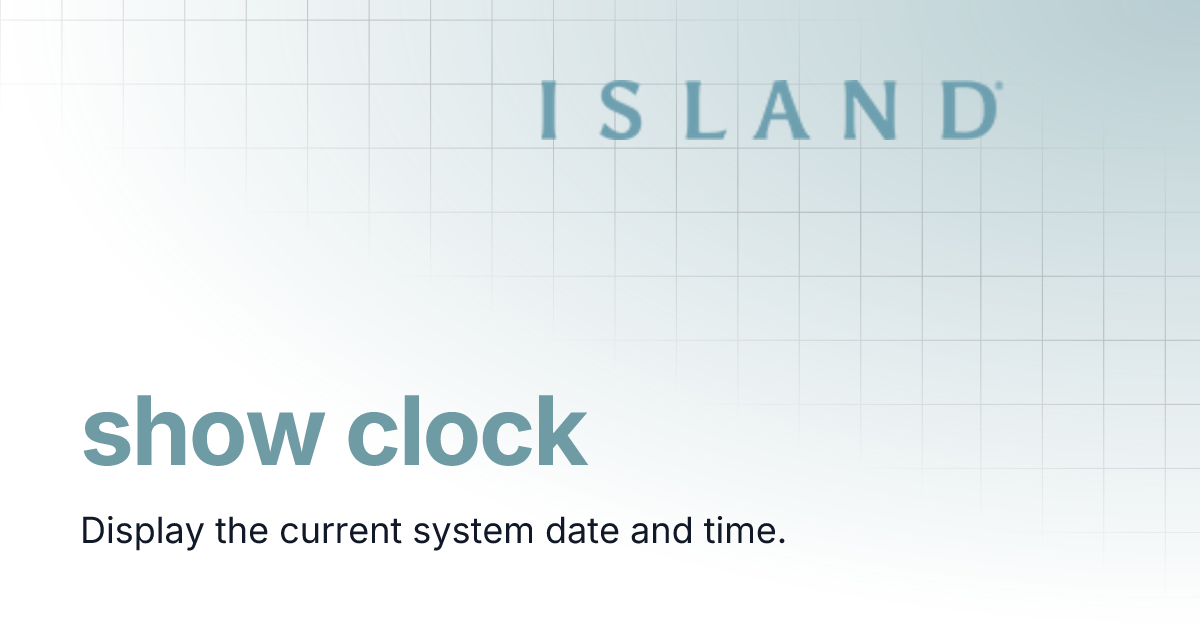 show clock | Island Router Documentation